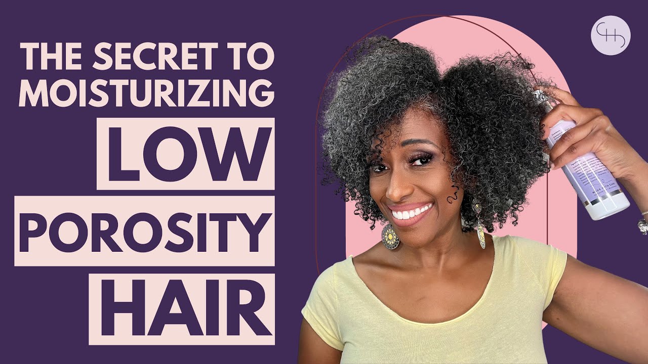 Nurturing and Managing Low Porosity Hair: Moisture, Baggying, and Comm ...